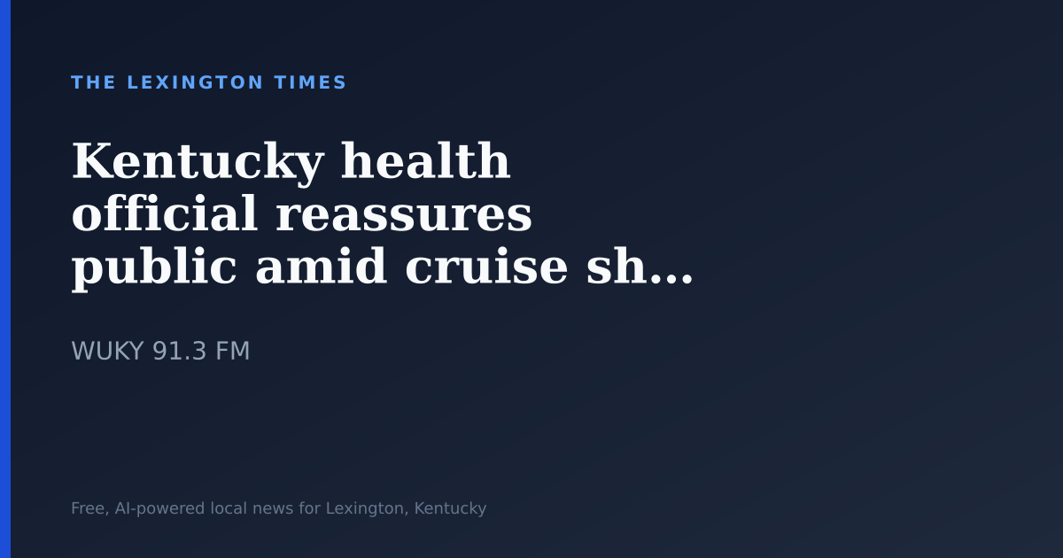 Kentucky health official reassures public amid cruise ship hantavirus ...